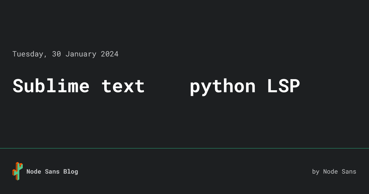 Sublime text 配置 python LSP 格式化 • Node Sans Blog