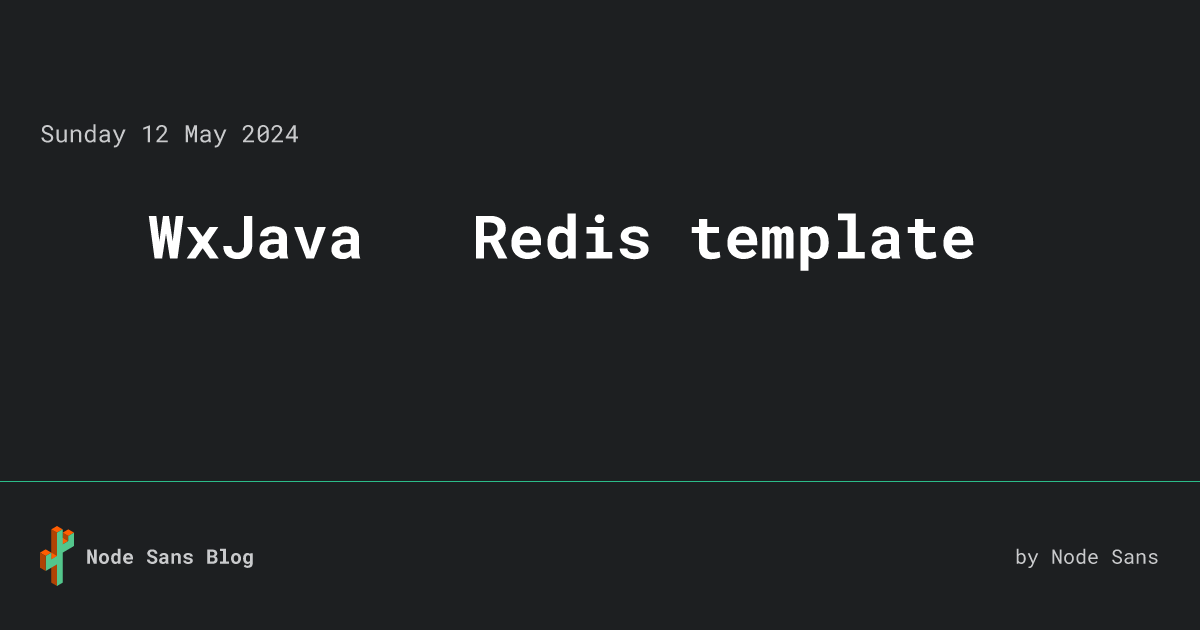 通过 WxJava 和 Redis template 完成微信小程序登录 • Node Sans Blog